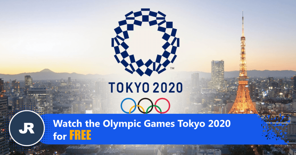 Watch the Olympic Games Tokyo 2020 for Free! | JR Sharing