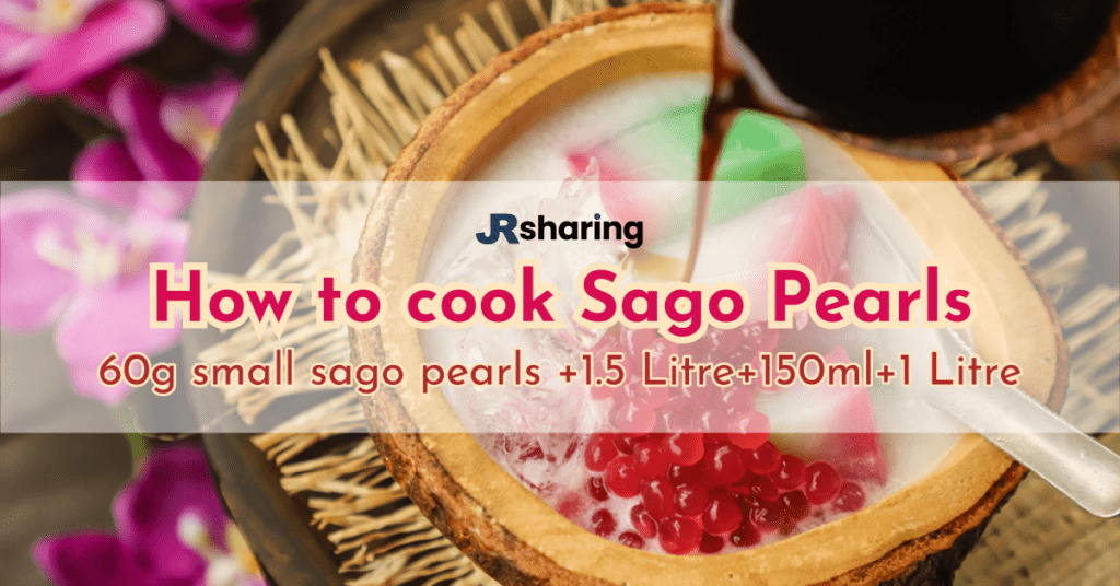How to cook Sago Pearls? Your sweetener dessert! | JR Sharing